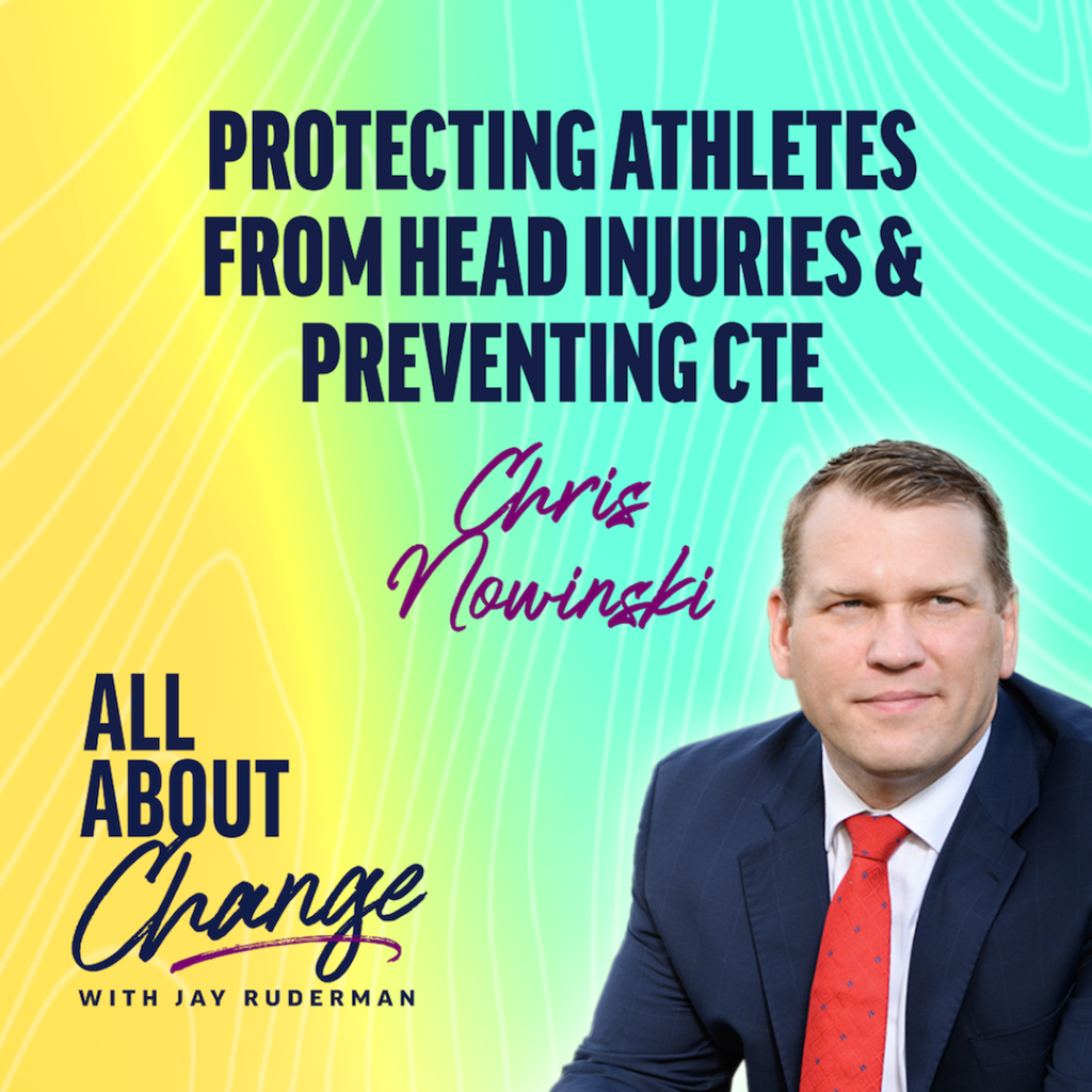 Chris Nowinski: Protecting Athletes from Head Injuries & Preventing CTE ...